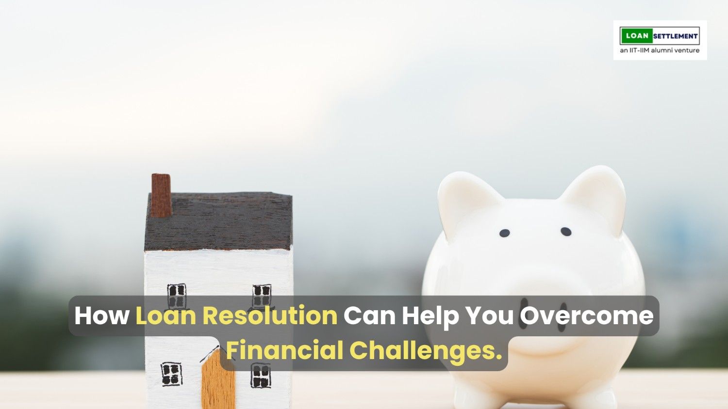 How Loan Resolution Can Help You Overcome Financial Challenges ...
